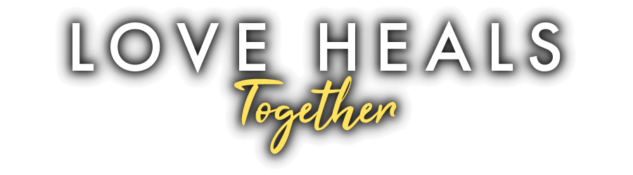 LOVE HEALS Together